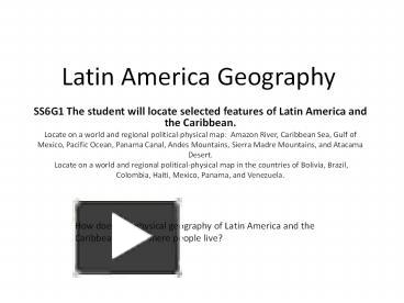 Latin America Geography SS6G1 The student will locat presentation ...