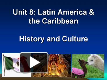 PPT – Unit 8: Latin America PowerPoint presentation | free to view - id ...