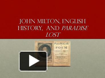 John Milton, English History, and Paradise Lost presentation | free to view