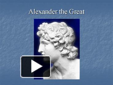 Alexander the Great presentation | free to view