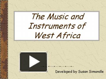 The Music and Instruments of West Africa presentation | free to view