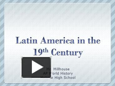 PPT – Latin America in the 19th Century PowerPoint presentation | free ...