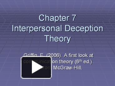 PPT – Chapter 7 Interpersonal Deception Theory Griffin, E. (2006) PowerPoint presentation | free ...