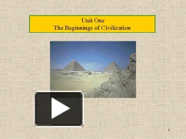 PPT – Unit One The Beginnings of Civilization PowerPoint presentation ...