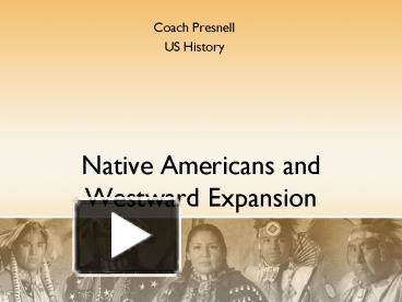 Native Americans and Westward Expansion presentation | free to view