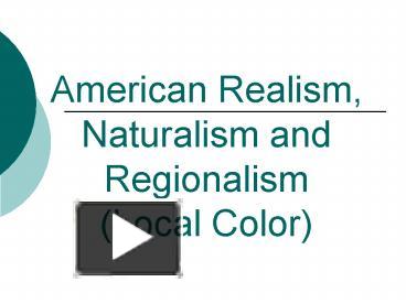 PPT – American Realism, Naturalism and Regionalism (Local Color ...