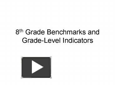 8th Grade Benchmarks and GradeLevel Indicators presentation | free to view