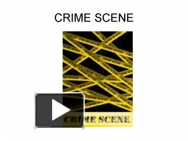 CRIME SCENE presentation | free to view