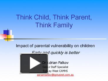 Think Child, Think Parent, Think Family presentation | free to view