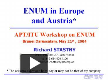 PPT – ENUM in Europe and Austria PowerPoint presentation | free to view - id: 3ea7-ZWQzO