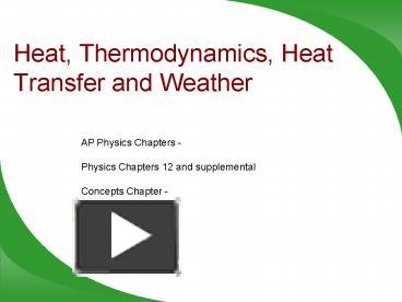 PPT – Heat, Thermodynamics, Heat Transfer and Weather PowerPoint ...