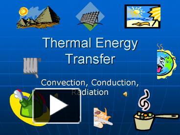 Thermal Energy Transfer presentation | free to view