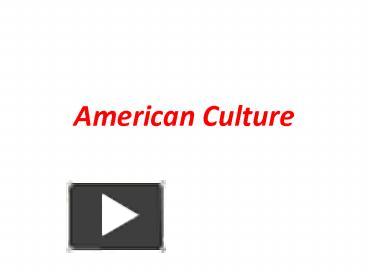 American Culture presentation | free to view