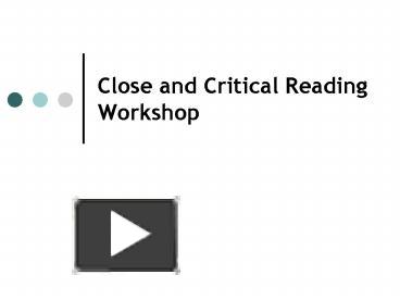 Close and Critical Reading Workshop presentation | free to view