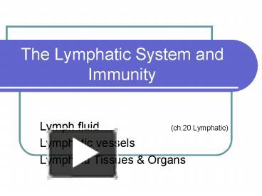 PPT – The Lymphatic System and Immunity PowerPoint presentation | free ...