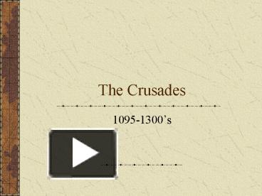 PPT – The Crusades PowerPoint presentation | free to view - id: 3ee95d ...