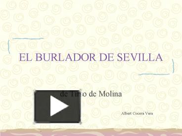 EL BURLADOR DE SEVILLA presentation | free to view