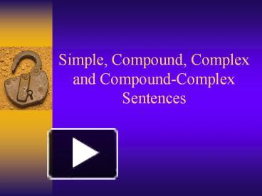 Simple, Compound, Complex and Compound-Complex Sentences presentation ...