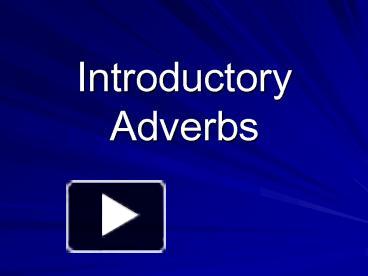 Introductory Adverbs presentation | free to view