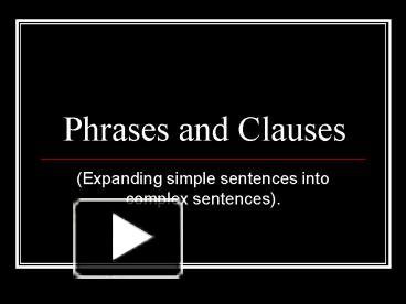 PPT – Phrases and Clauses PowerPoint presentation | free to view - id ...