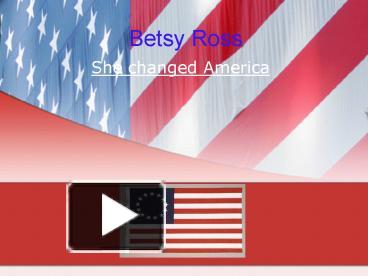 Betsy Ross presentation | free to view
