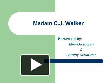 Madam C.J. Walker presentation | free to view