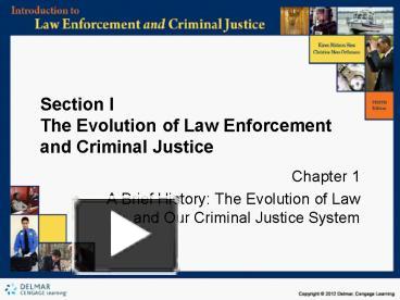 Section I The Evolution of Law Enforcement and Criminal Justice ...