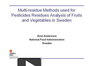 Multi-residue Methods used for Pesticides Residues Analysis of Fruits and Vegetables in Sweden ...