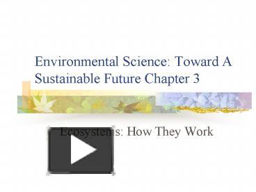 PPT – Environmental Science: Toward A Sustainable Future Chapter 3 ...