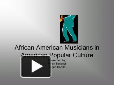 PPT – African American Musicians in American Popular Culture PowerPoint ...