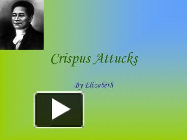 Crispus Attucks presentation | free to view