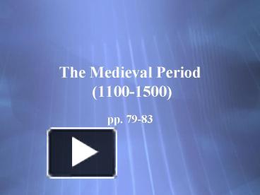 The Medieval Period (1100-1500) presentation | free to view