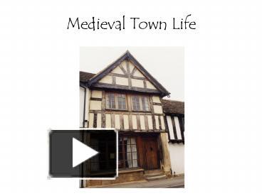 Medieval Town Life presentation | free to view