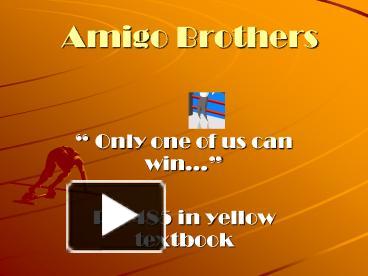 Amigo Brothers presentation | free to view
