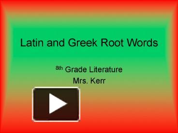 Latin and Greek Root Words presentation | free to view