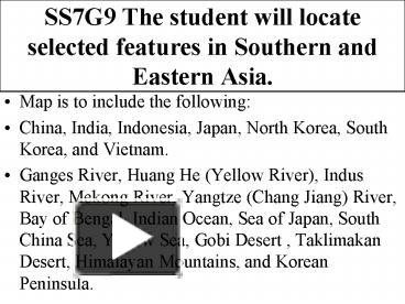 SS7G9 The student will locate selected features in Southern and Eastern ...