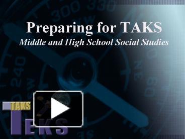 Preparing for TAKS Middle and High School Social Studies presentation ...