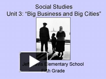 Social Studies Unit 3: presentation | free to view