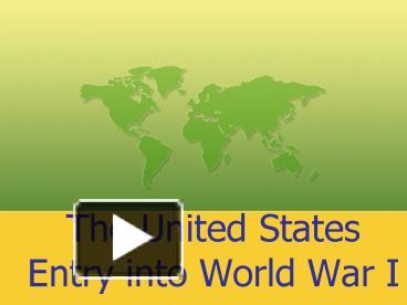 The United States Entry into World War I presentation | free to view