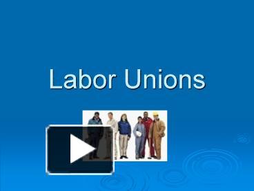 Labor Unions presentation | free to view