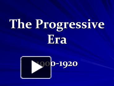 PPT – The Progressive Era PowerPoint presentation | free to download ...