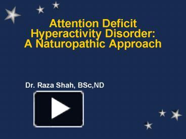 PPT – Attention Deficit Hyperactivity Disorder: A Naturopathic Approach PowerPoint presentation ...