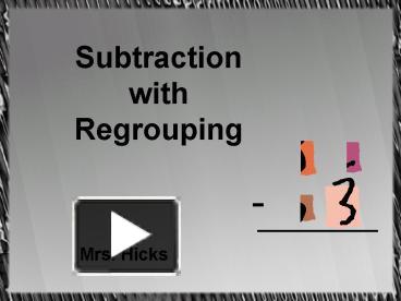 Subtraction with Regrouping presentation | free to view