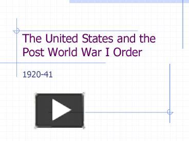 PPT – The United States and the Post World War I Order PowerPoint ...