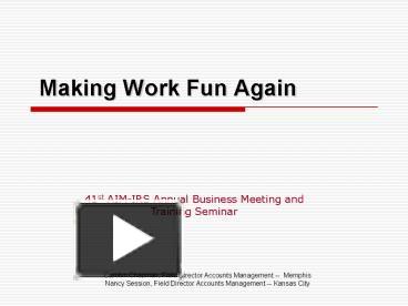 PPT – Making Work Fun Again PowerPoint presentation | free to view - id: 3f9469-NmNkZ