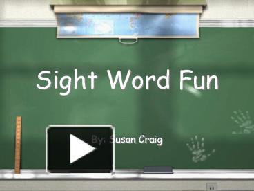 PPT – Sight Word Fun PowerPoint presentation | free to view - id ...