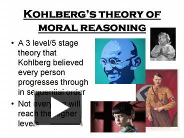 PPT – Kohlbergs theory of moral reasoning PowerPoint presentation | free to view - id: 3f9bd-ODA4Z