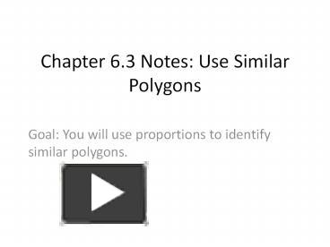 PPT – Chapter 6.3 Notes: Use Similar Polygons PowerPoint presentation ...