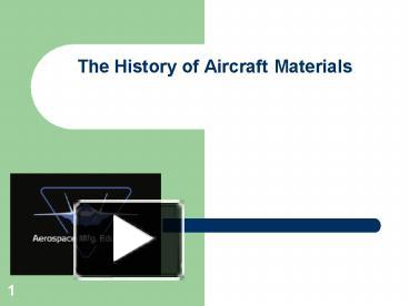 PPT – The History of Aircraft Materials PowerPoint presentation | free ...