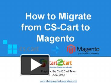 PPT – How to Migrate from CS-Cart to Magento PowerPoint presentation | free to download - id ...